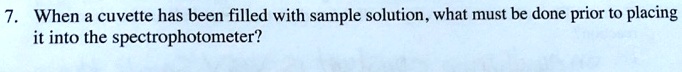 when a cuvette has been filled with sample solution what must be done ...