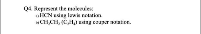 SOLVED: Q4. Represent the molecules: HCN using Lewis notation. CHCH ...