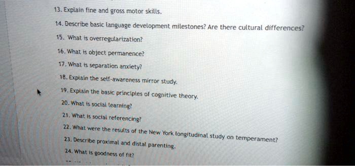 13. Explain fine and gross motor skills. 14. Describe basic language ...