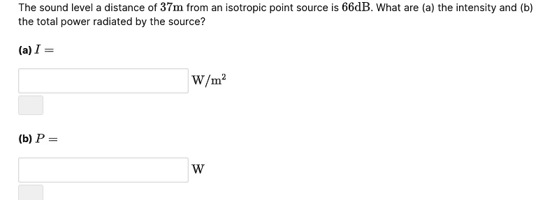 The sound level a distance of 37m from an isotropic point source is ...