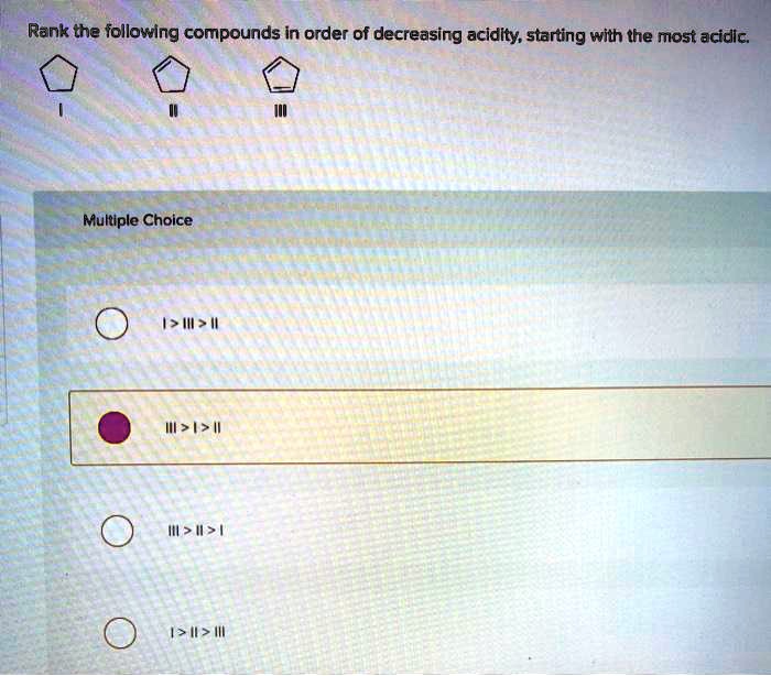 Rank The Following Compounds In Order Of Decreasing Acidity Starting
