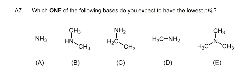 SOLVED: A7. Which ONE of the following bases do you expect to have the ...