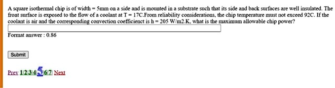 SOLVED: A square isothermal chip is of width =5mm on a side and is mounted in a substrate such ...