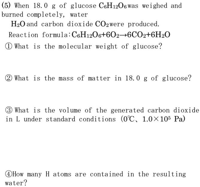 SOLVED: When 18.0 g of glucose (C6H12O6) was weighed and burned ...