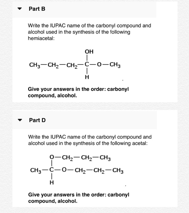 part b write the iupac name of the carbonyl compound and alcohol used ...