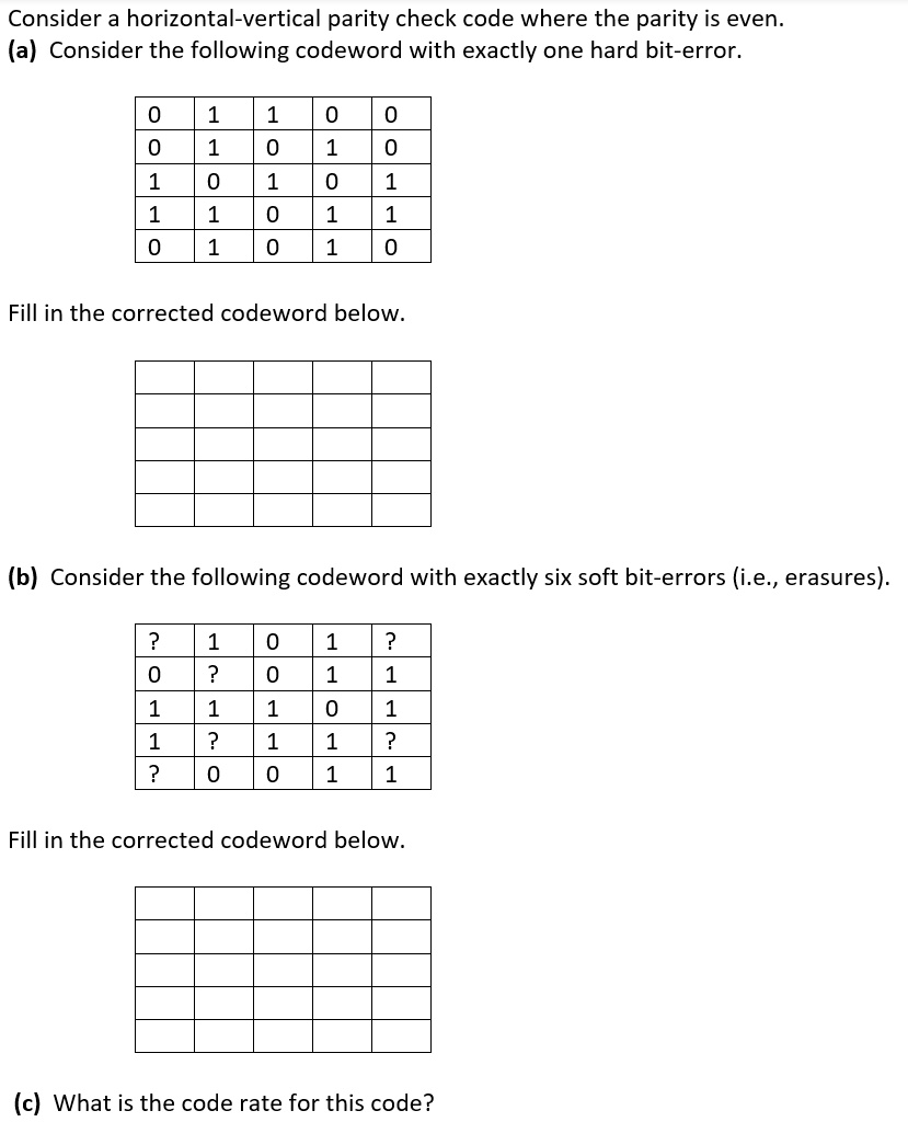 SOLVED: Consider a horizontal-vertical parity check code where the parity is even. (a) Consider ...