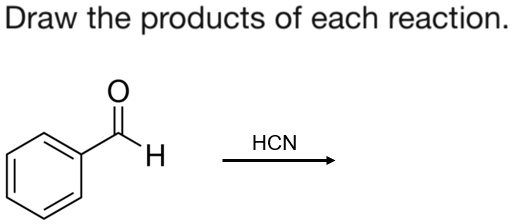 SOLVED:Draw the products of each reaction: HCN