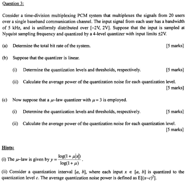 Solved Question 3 Consider A Time Division Multiplexing Pcm System That Multiplexes The