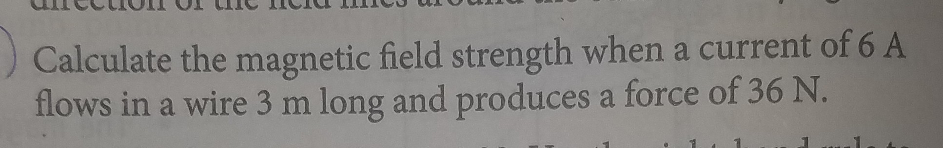 Calculate the magnetic field strength when a current of 6 A flows in a ...