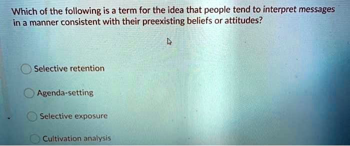 SOLVED: Which of the following is a term for the idea that people tend ...