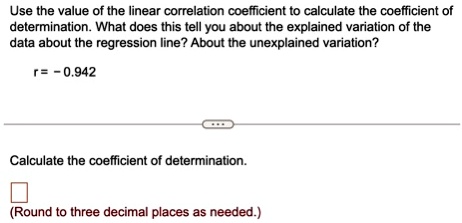texts use the value of the linear correlation coefficient to calculate the coefficient of ...