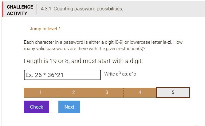 CHALLENGE 4.3.1: Counting password possibilities ACTIVITY Jump t0 level Each character in ...