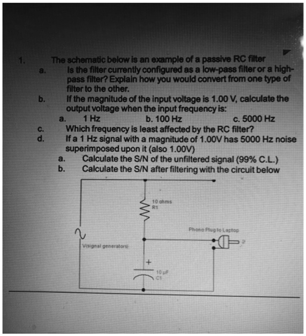 SOLVED: The schematic below is an example of a passive RC filter. Is the filter currently ...