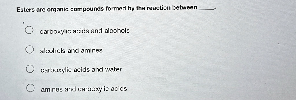 Esters are organic compounds formed by the reaction between carboxylic ...