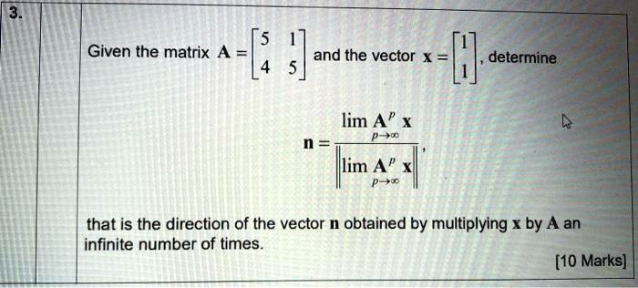 given the matrix a and the vector x determine lim ap lim that is the ...