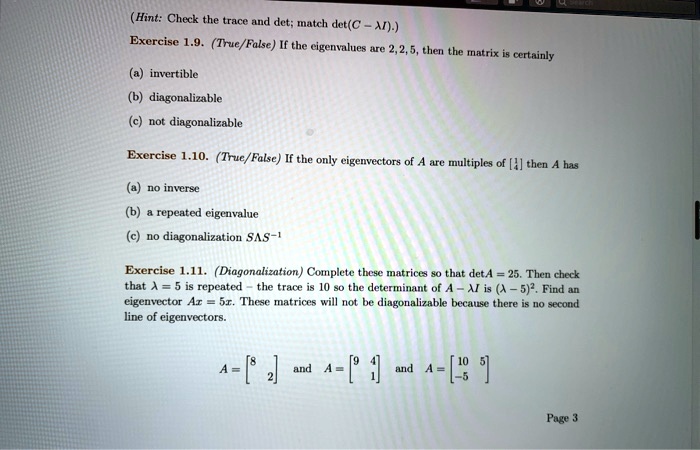 SOLVED: Exercise 1.9. (True/False) The eigenvalues are 2, 2, -2 then the matrix A is invertible ...