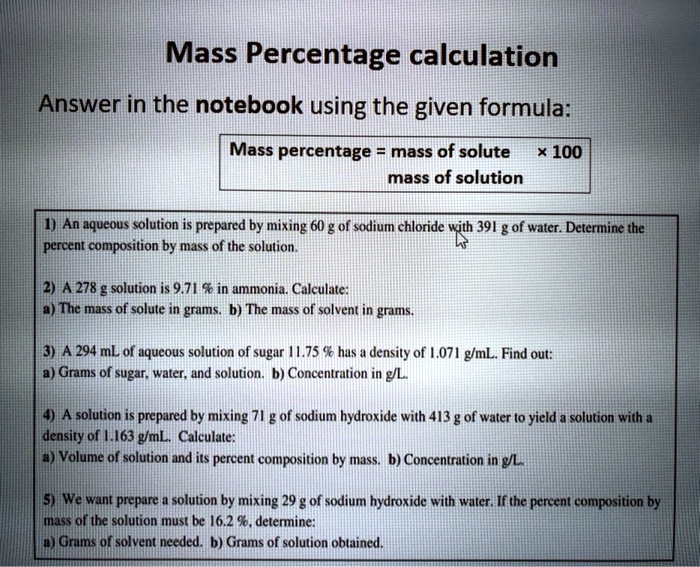 SOLVED:Mass Percentage calculation Answer in the notebook using the given formula: Mass ...