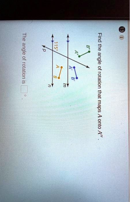 SOLVED: Find 3 angles of rotation that satisfy the equation A" The ...