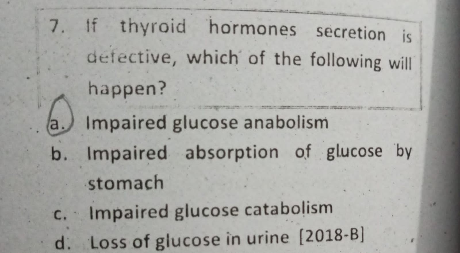 SOLVED: 7. If thyroid hormones secretion is defective, which of the ...