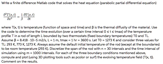 SOLVED: Write a finite difference Matlab code that solves the heat ...