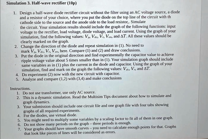 SOLVED: Solve using Multisim Simulation 3: Half-wave rectifier (10p) 1. Design a half-wave diode ...