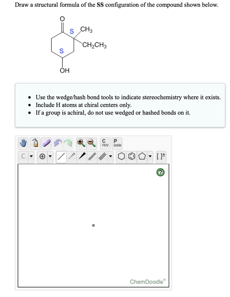SOLVED: Draw a structural formula of the SS configuration of the compound shown below: S CH3 ...
