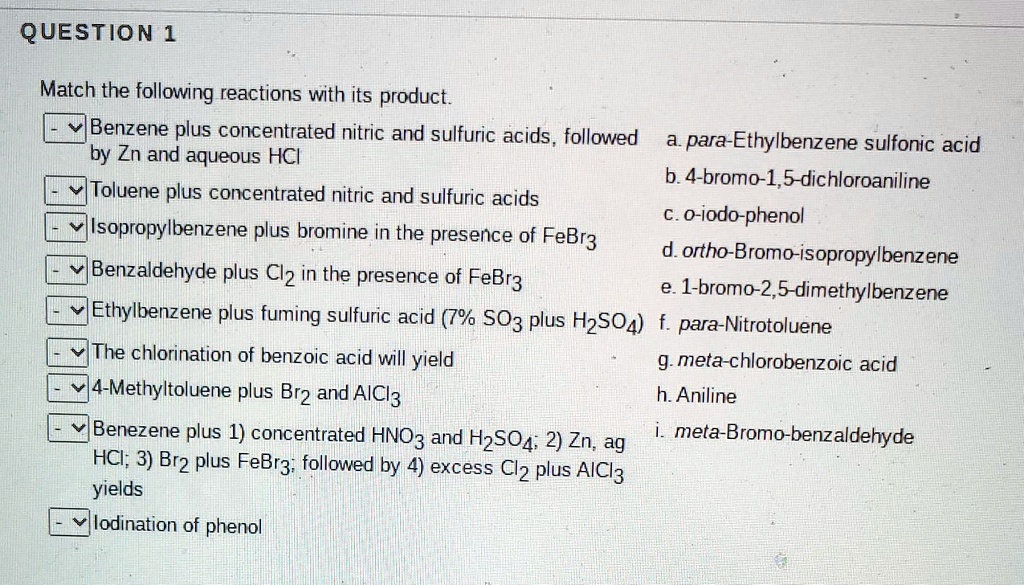 QUESTION Match the following reactions with their products: a. Benzene ...
