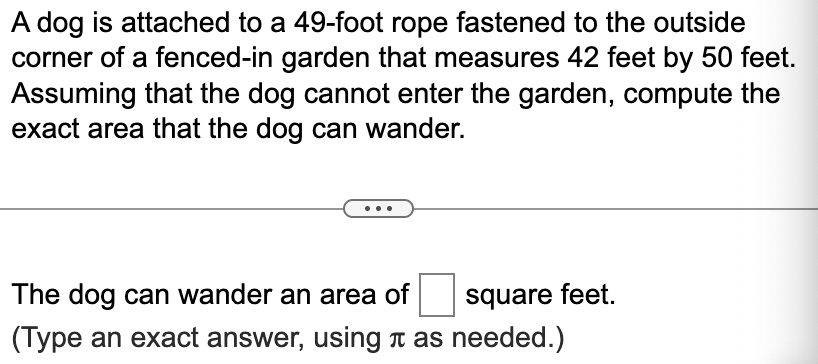 A dog is attached to a 49-foot rope fastened to the outside corner of a ...