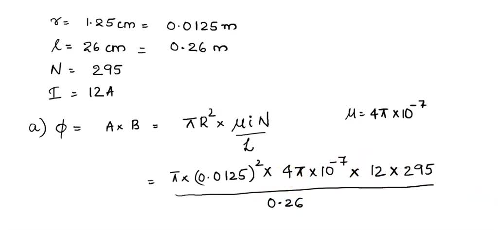 SOLVED: solenoid of radius r = 1,25 cm and length cm has 295 turns and ...