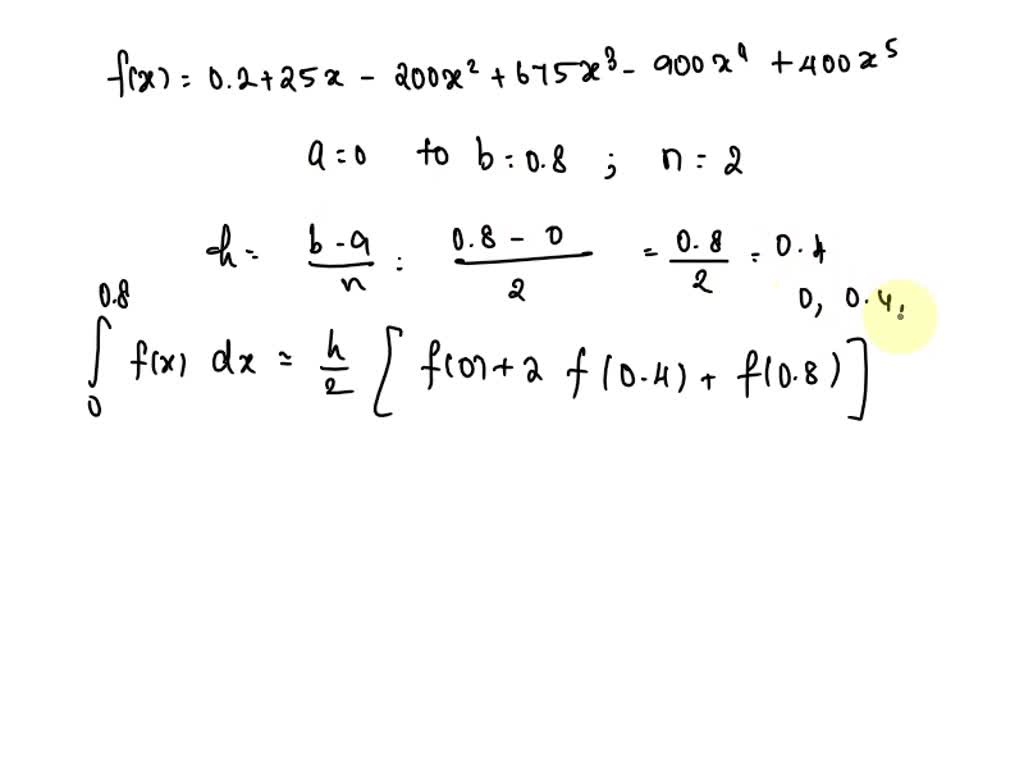 SOLVED: Use the two-segment trapezoidal rule to numerically integrate f(x) = 0.2 + 25x - 200x^2 ...