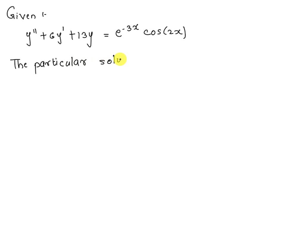 SOLVED: Without solving for the undetermined coefficients, the correct ...