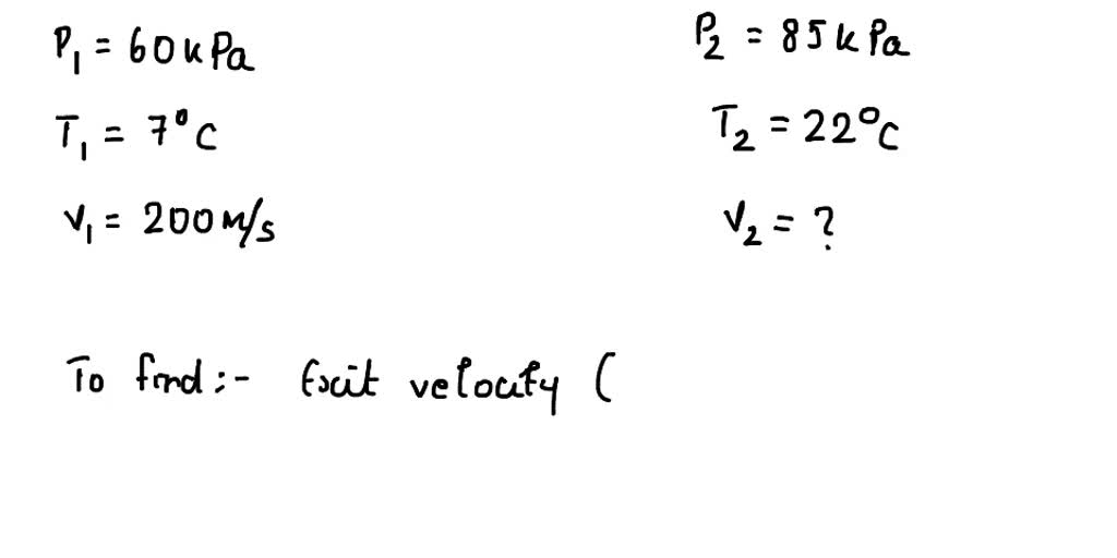 SOLVED: Nitrogen at 60 kPa and 7 deg C enters an adiabatic diffuser ...