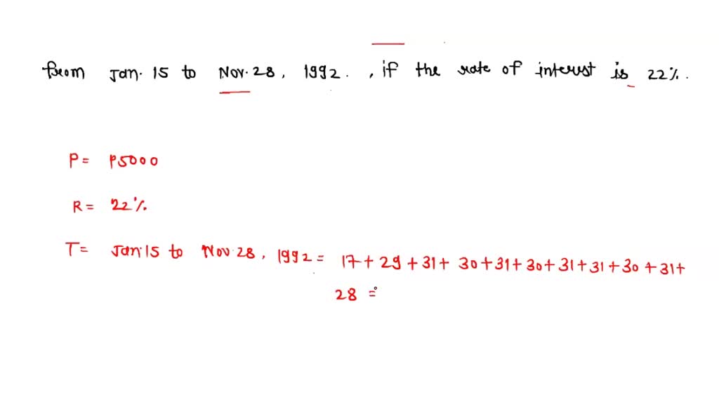 Determine the exact simple interest on P5,000 for the period from Jan ...