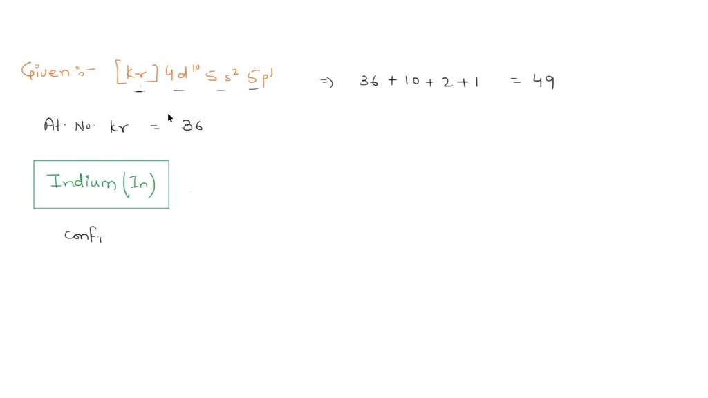 SOLVED: [kr] 4d10 5s2 5p1