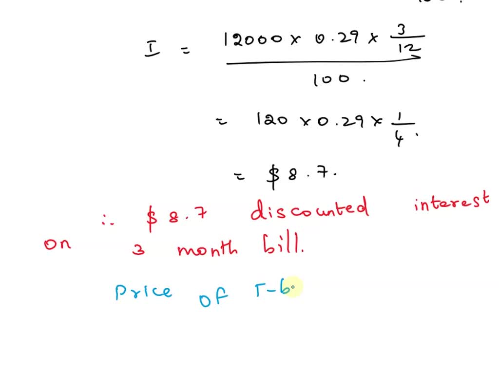 SOLVED: A 3-month 12,000 treasury bill with a simple annual discount ...