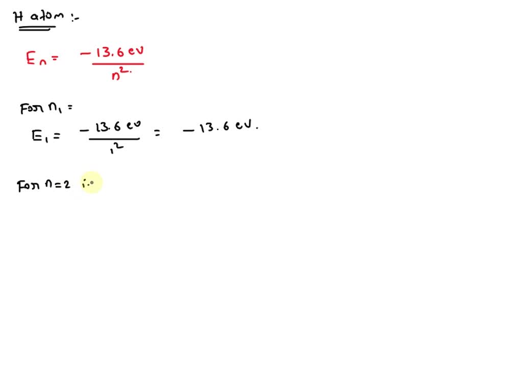 SOLVED: Calculate (i) first excitation energy of the electron in the ...