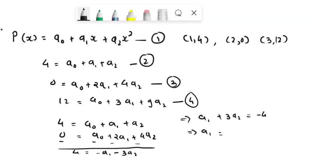 Determine the polynomial p(x) = a0 + a1x + a2x2 whose graph passes through the points (1,4), (2 ...