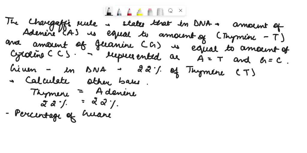 SOLVED: Biochemist Erwin Chargaff was the first to discover that; in ...