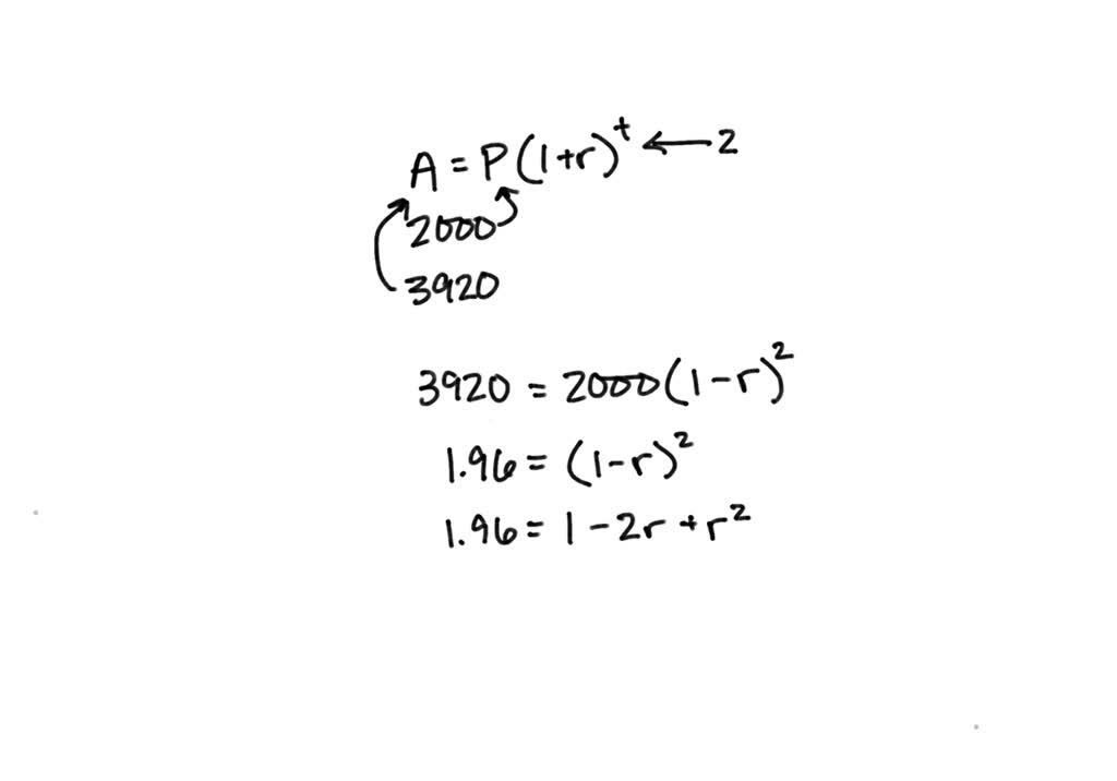 SOLVED: Use the formula A =P(1 +r)t to solve the exercise Find the rate at which 2000 grows ...