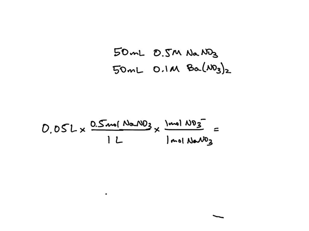 SOLVED: What is the nitrate ion concentration in the final solution ...