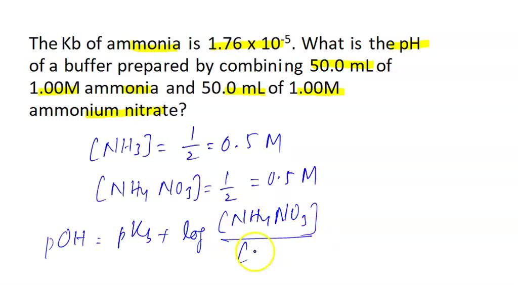 SOLVED: The Kb of ammonia is 1.76 x 10-5. What is the pH of a buffer prepared by combining 50.0 ...