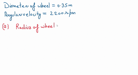 (a) A grinding wheel 0.35 m in diameter rotates at 2500 rpm. Calculate ...