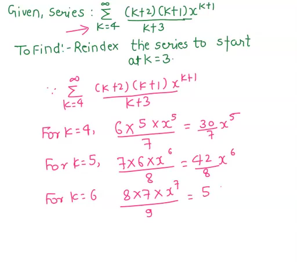 SOLVED: (1) Reindex the series to start at k = 2: (k+2)1k+1 + Zk=10 (k+3)1k-2
