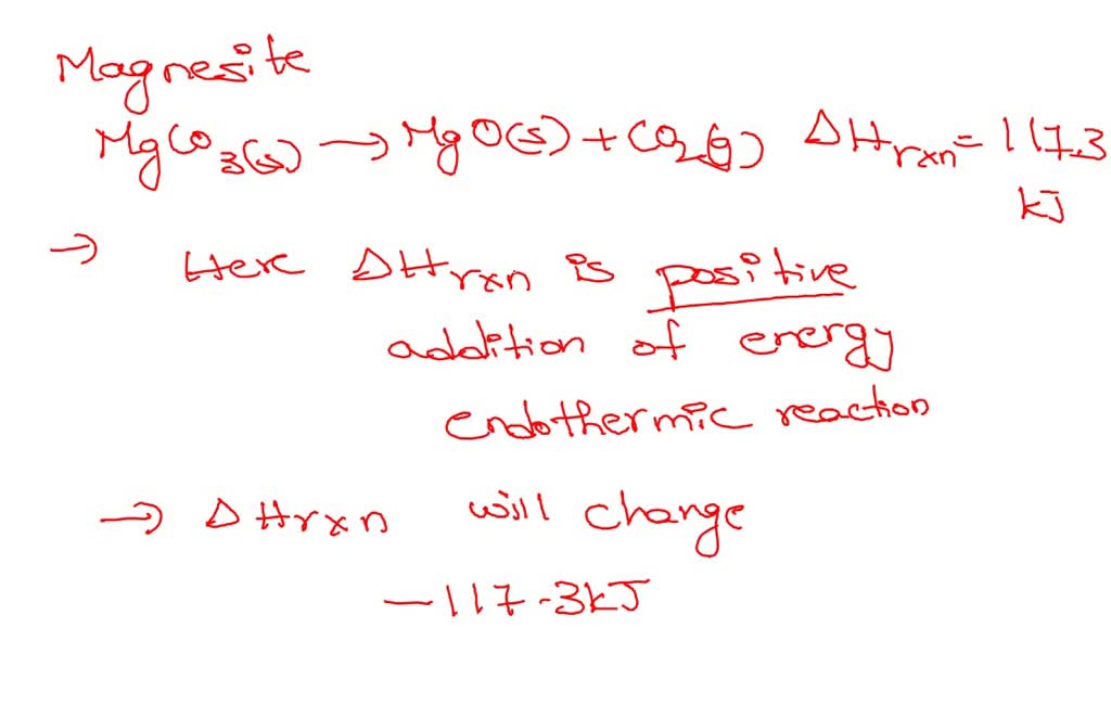 SOLVED: MgCO3(s) → MgO(s) + CO2(g) ΔHrxn = 117.3 kJ What is ΔH when 3. ...