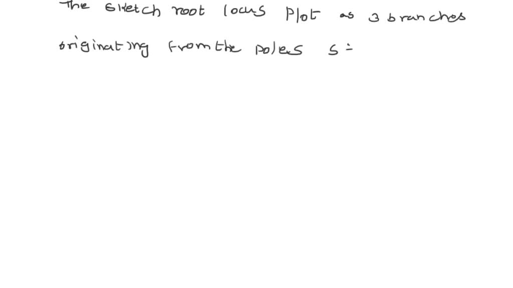 SOLVED: You have the open-loop transfer function GH with the following ...