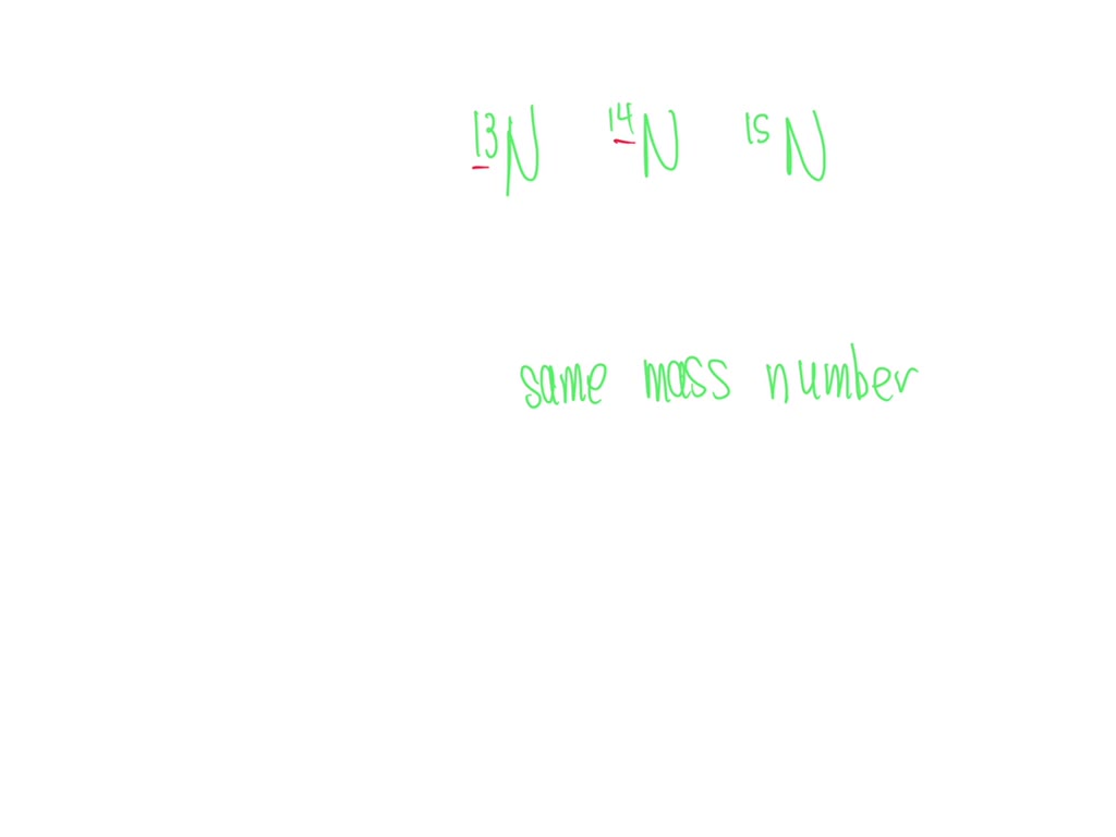 SOLVED: Which of the following is NOT true for the atoms 13N, 14N, and ...