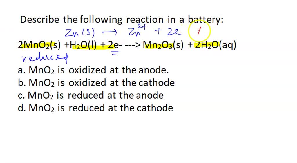 SOLVED: Describe the following reaction in a battery: 2 MnO2(s) + H2O(l ...