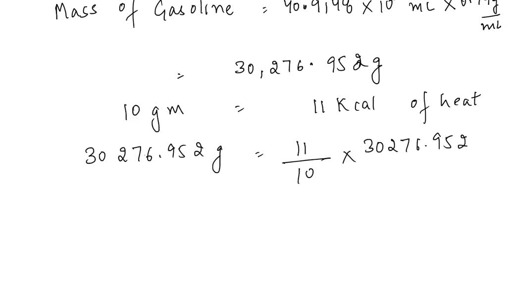 SOLVED: When 1.0 g of gasoline burns, it releases 11 kcal of heat. The ...