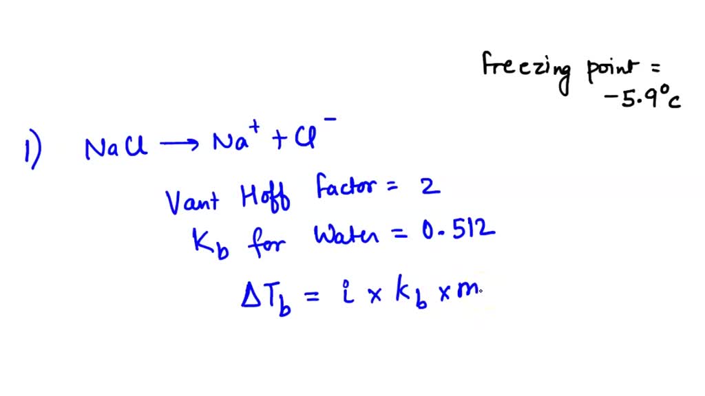 SOLVED: 2.0 m NaCl in water: boiling point 101. OC and freezing point ...