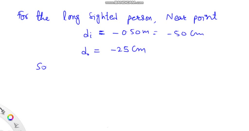 SOLVED: A long-sighted eye has a near point at 0.50 m away. Calculate ...